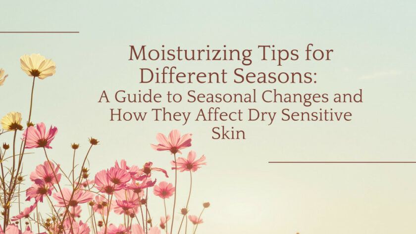 Moisturizing Tips for Different Seasons: A Guide to Seasonal Changes ...