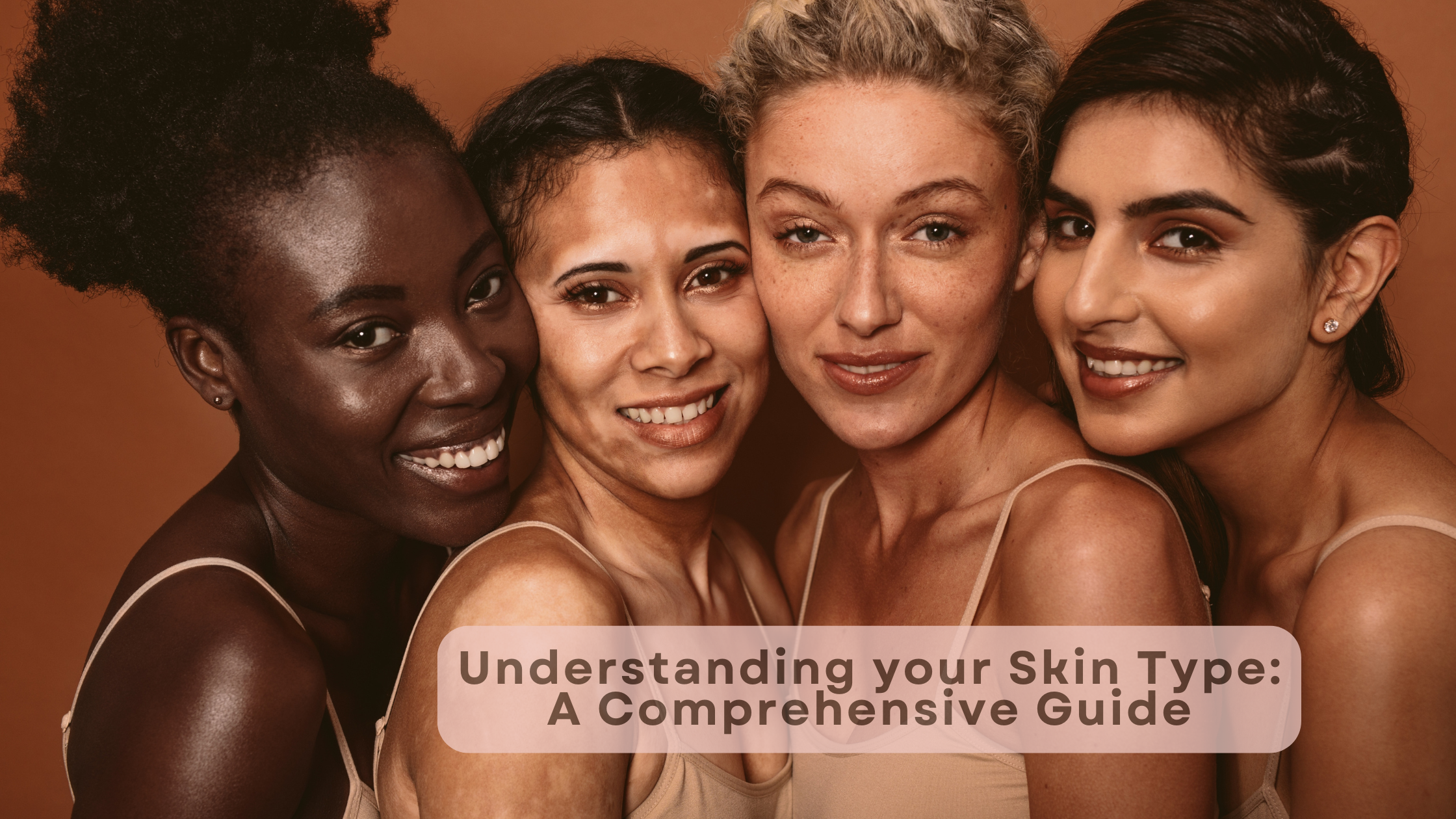 Understanding Your Skin Type: A Comprehensive Guide | Web Skincare Solution