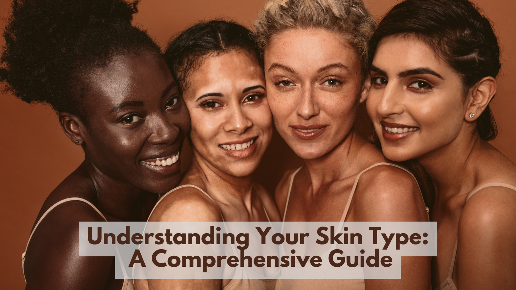 Understanding Your Skin Type: A Comprehensive Guide | Web Skincare Solution